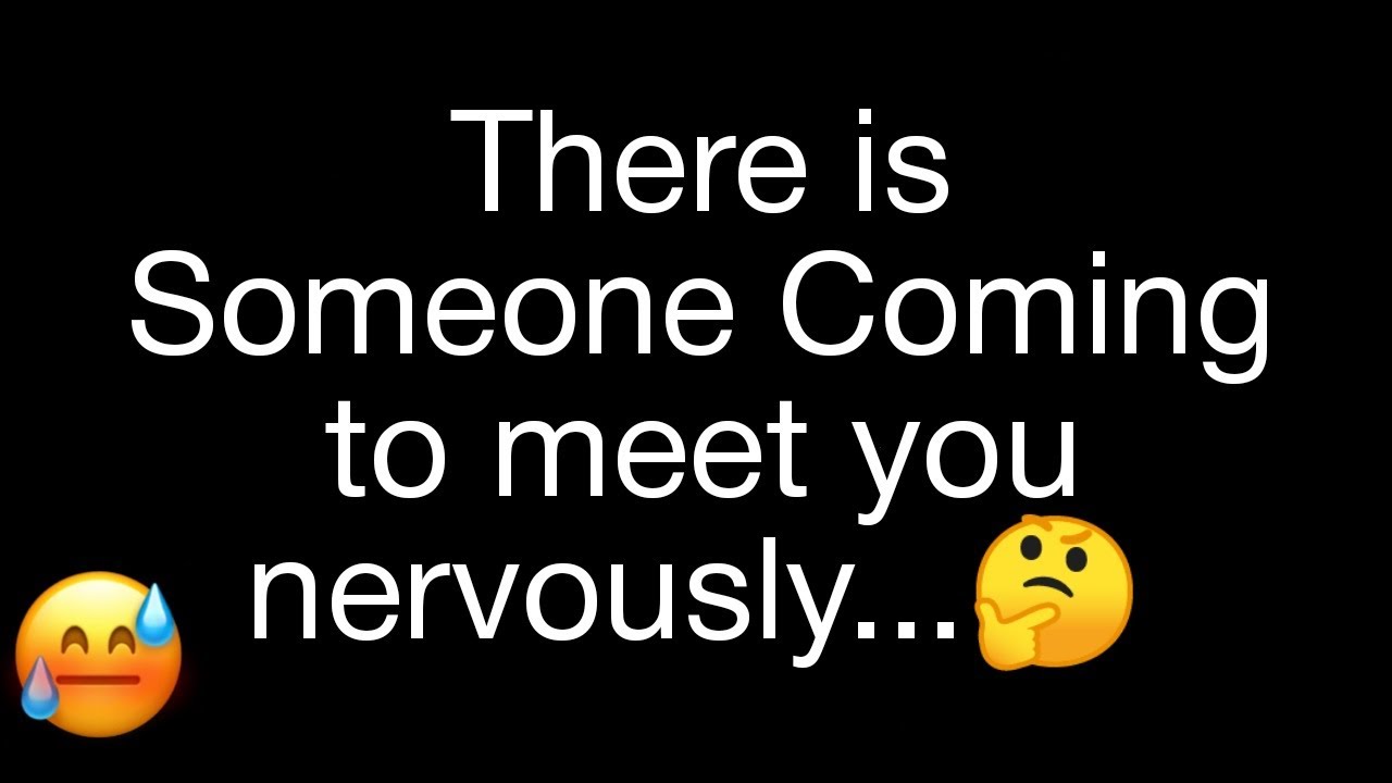 There is Someone Coming To Meet You Nervously..🤔 - YouTube
