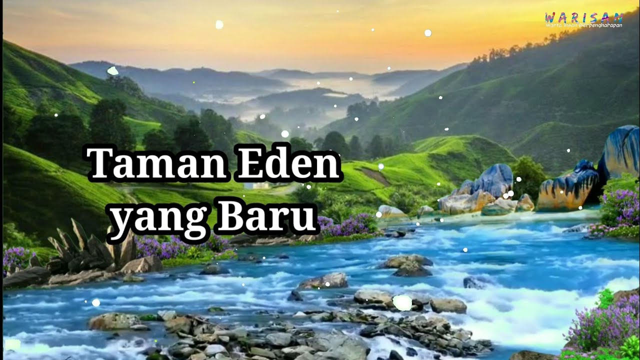 Taman Eden yang Baru - Renungan Kristen - Doa Pagi - Warta Insan Berpengharapan - YouTube