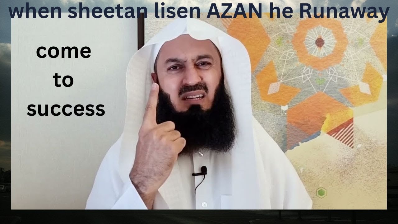 Azan-ADAN-AAZAN- when shetan lisen azan he run away/come to Success ...