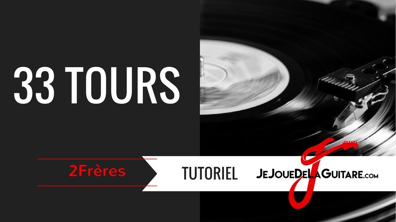 Cours de Guitare - 33 Tours (2Frères) - YouTube