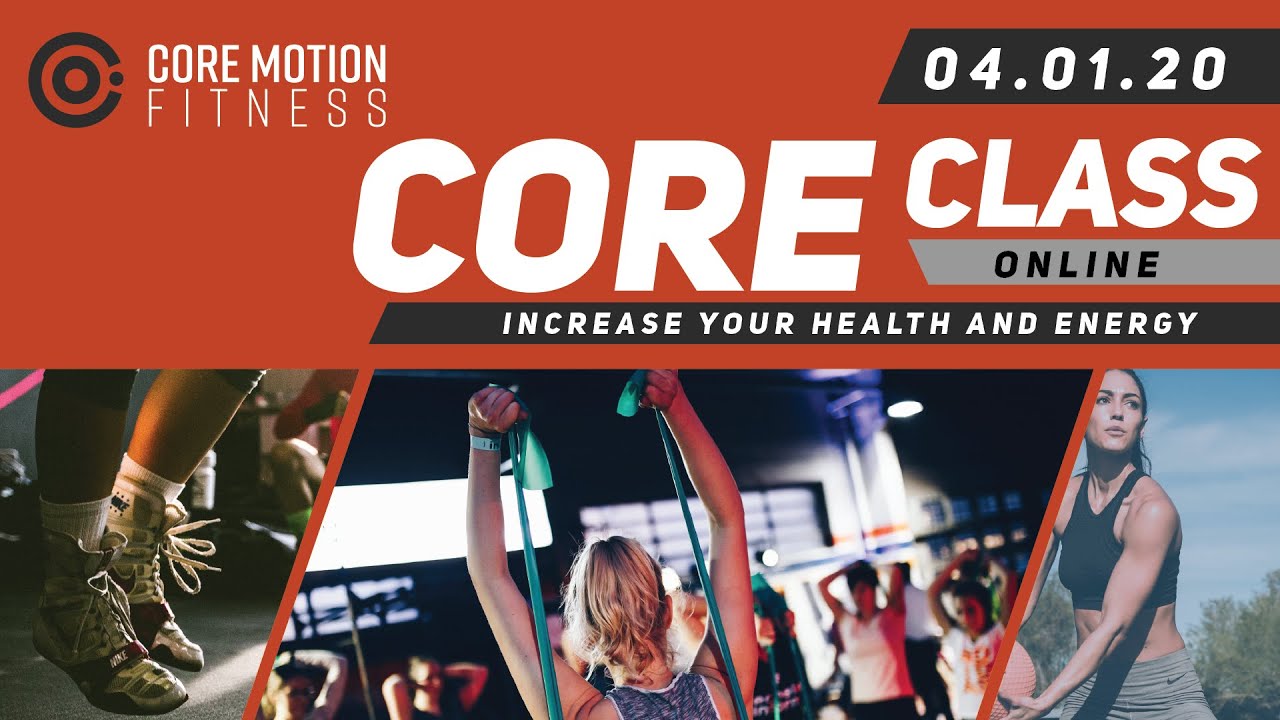 Core Motion Fitness - Core Class - 04.01.20 - YouTube