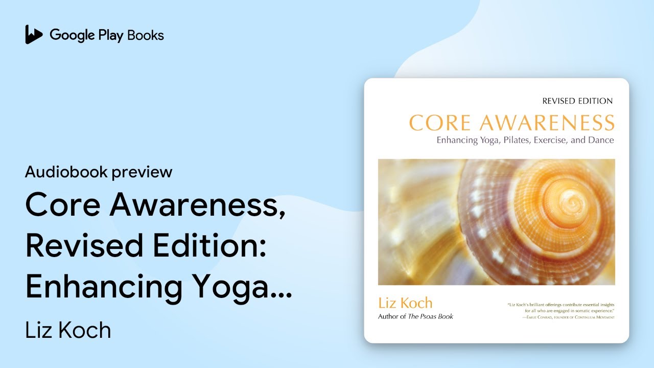 Core Awareness, Revised Edition: Enhancing… by Liz Koch · Audiobook ...
