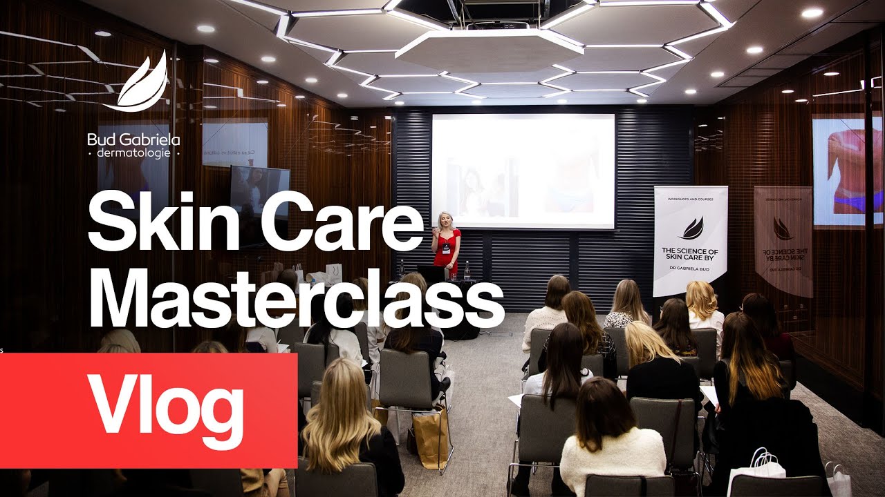 Skin Care Masterclass ed 2 VLOG | Dr Gabriela Bud - YouTube