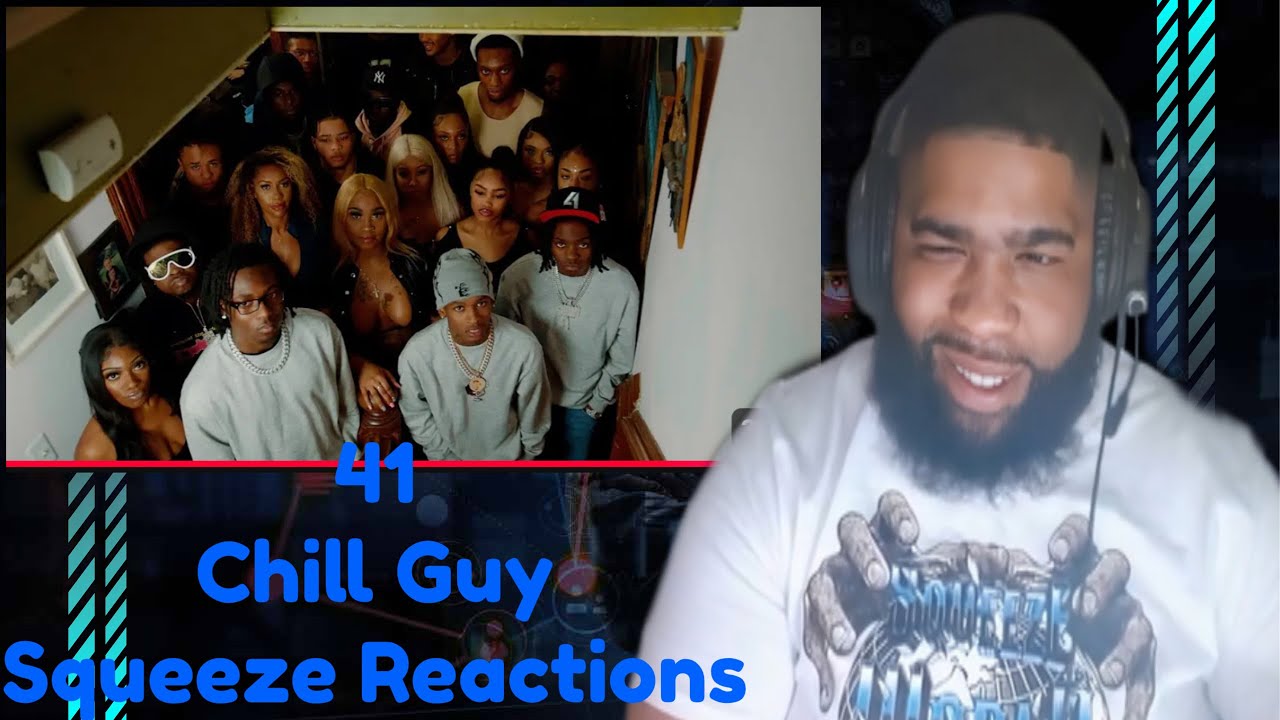 41 (TaTa, Jenn Carter, Kyle Richh) - Chill Guy (Official Video)Squeeze ...