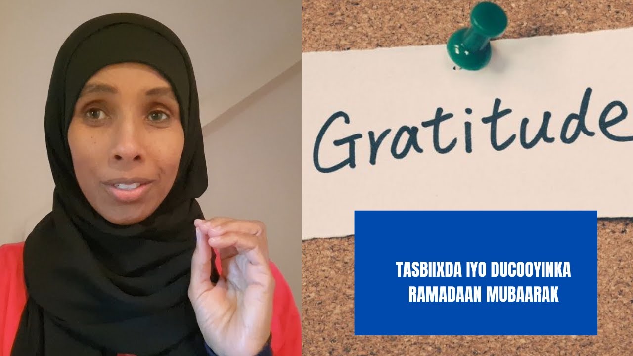 RAMADAAN MUBAARAK. DUCOOYINKA IYO TASBIIXDA SIDA AY NOLOSHAADA ISBEDDEL ...