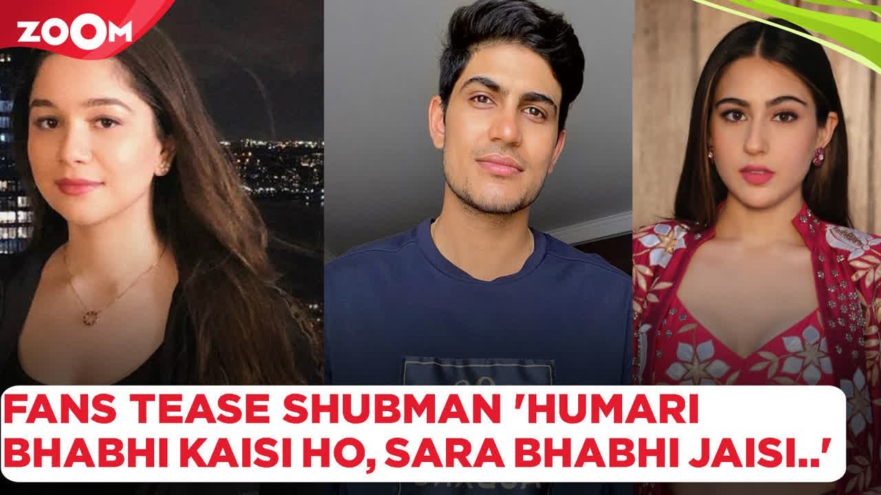 Fans tease Shubman Gill with Sara's name: 'Humari Bhabhi Kaisi ho, Sara ...
