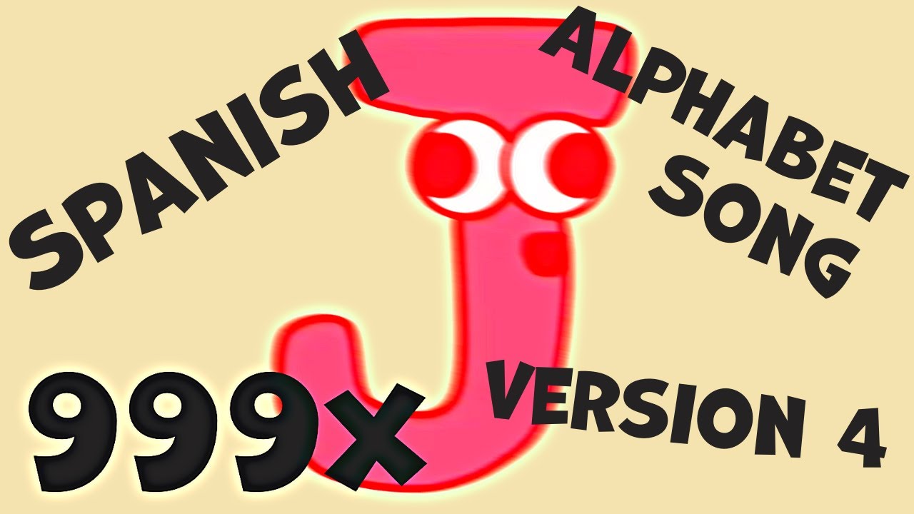 Spanish Alphabet Lore song version 4 (Speed 999x) | Alphabet Lore - all ...
