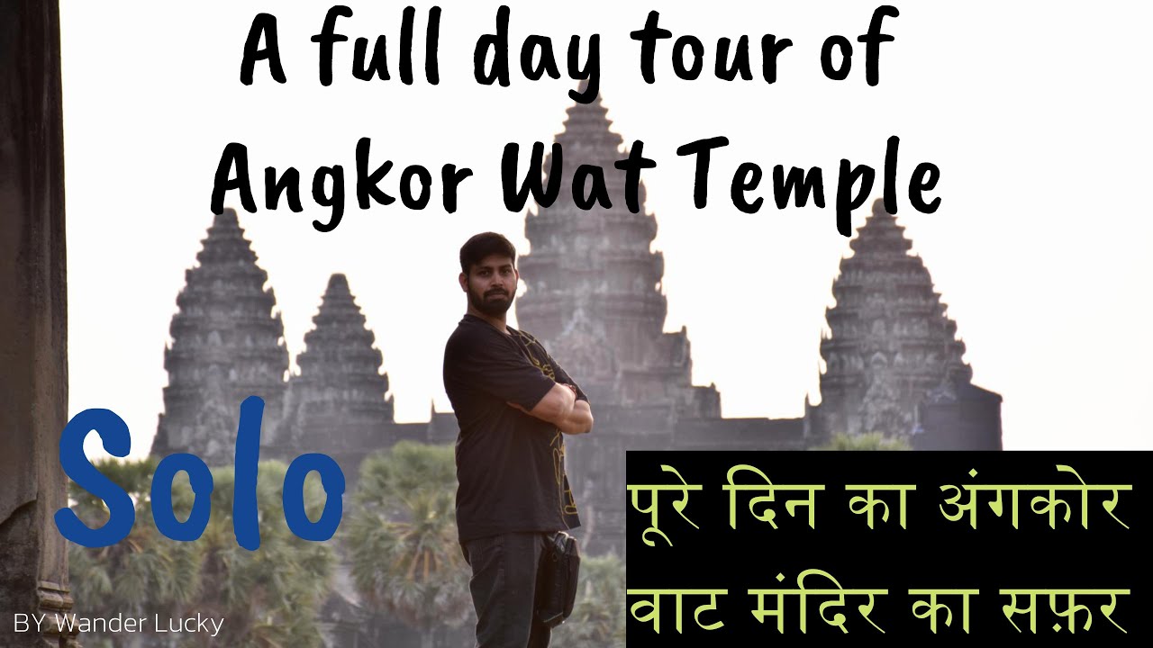 Full day detailed tour of Angkor Wat Temple | sunrise to sunset ...