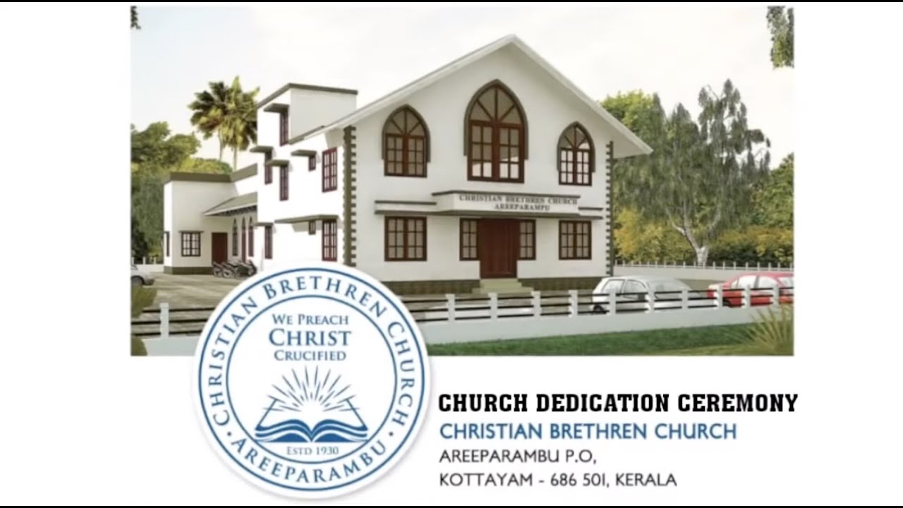 CHURCH DEDICATION CEREMONY CHRISTIAN BRETHREN CHURCH, AREEPARAMBU ...