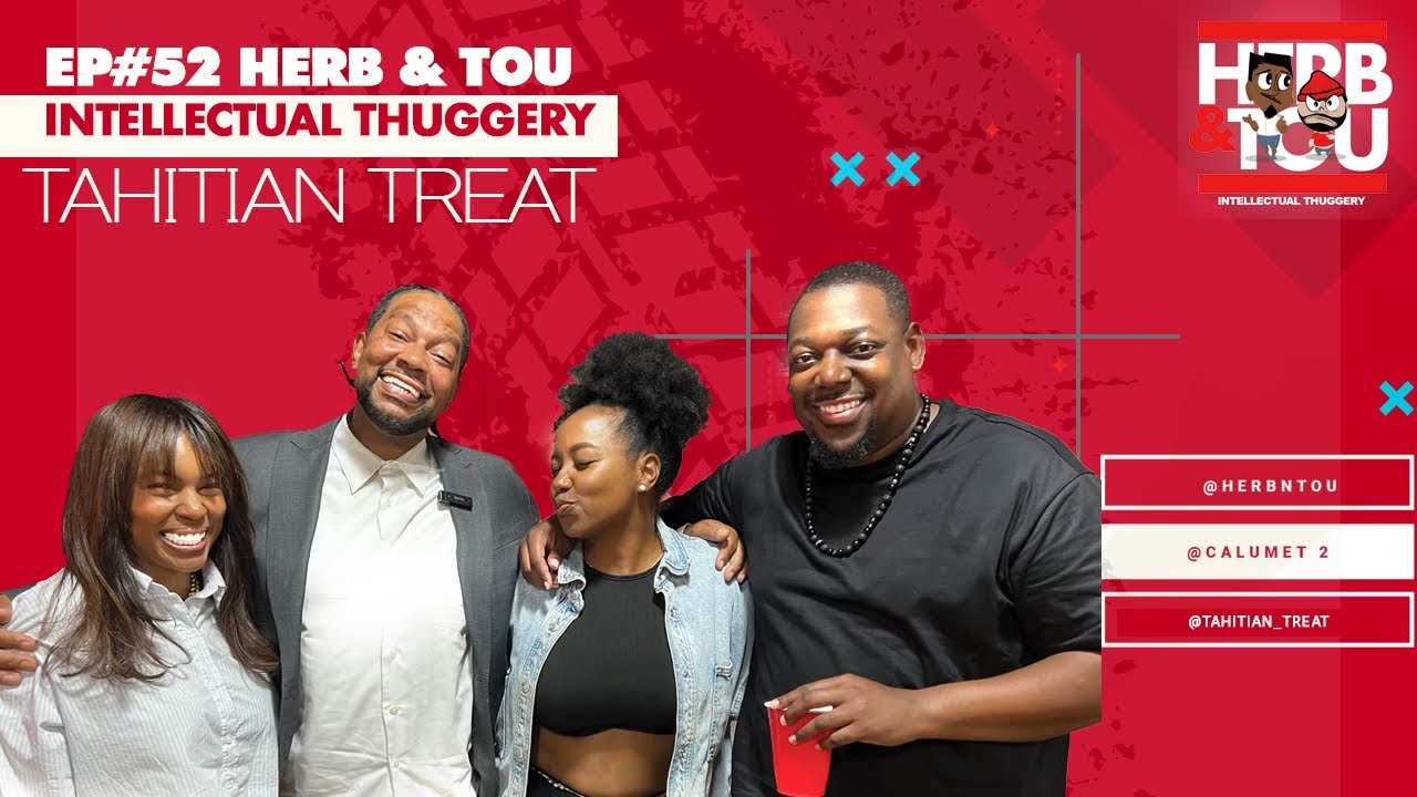EP. 52: American ReBRAND w/ Tahiti Spears | Herb and Tou Intellectual ...