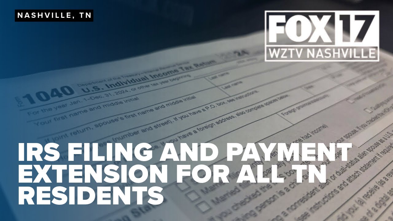 IRS Filing and Payment Extension for All Tennessee Residents - YouTube