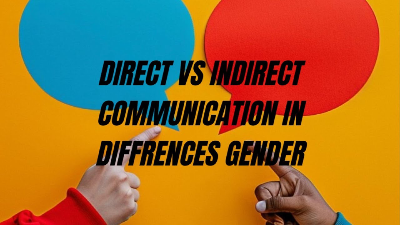 Direct Vs Indirect communication in differences gender - YouTube