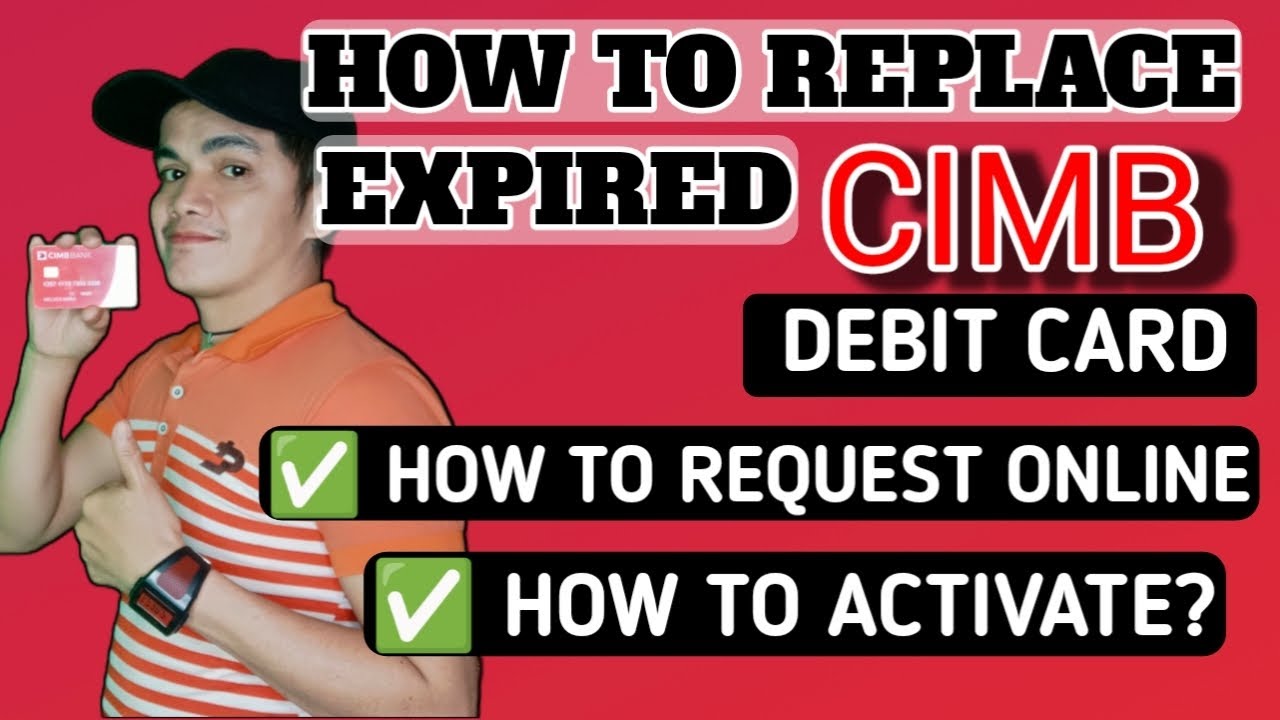 HOW TO REPLACE EXPIRED CIMB BANK DEBIT CARD? | HOW TO REQUEST ONLINE ...