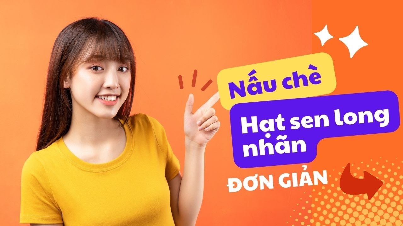 Tự làm Chè Hạt Sen Long Nhãn ngon miệng, dễ dàng tại nhà | Long Nhãn ...