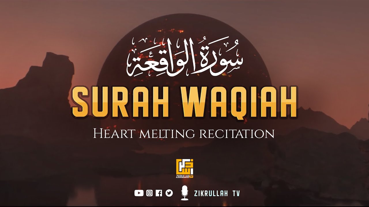 Stunning recitation of Surah Al Waqiah الواقعة‎ (The Inevitable) ⋮ Zikrullah TV - YouTube