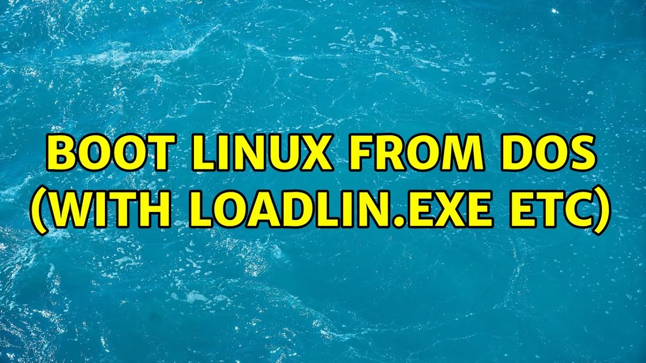 Boot Linux from DOS (with loadlin.exe etc) (3 Solutions!!) - YouTube