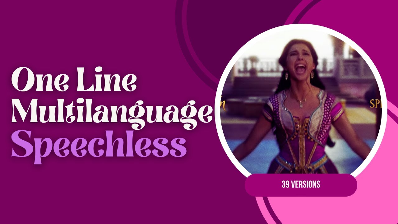 Aladdin's 2019 - Speechless / One Line Multilanguage (39 Versions / S+T ...