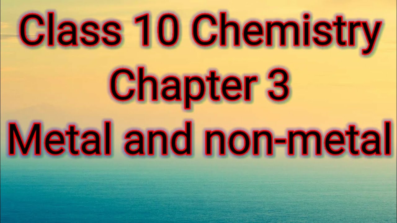 chemistry class 10 chapter 3 chemistry chapter 3 metal and nonmetal ...