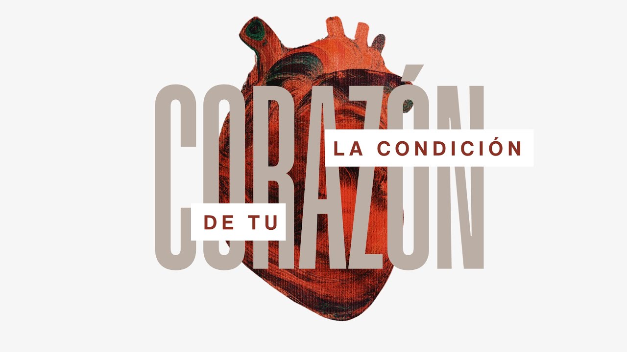 La Condicion De Tu Corazón| Espanol | Iglesia Legado | Legacy Church ...