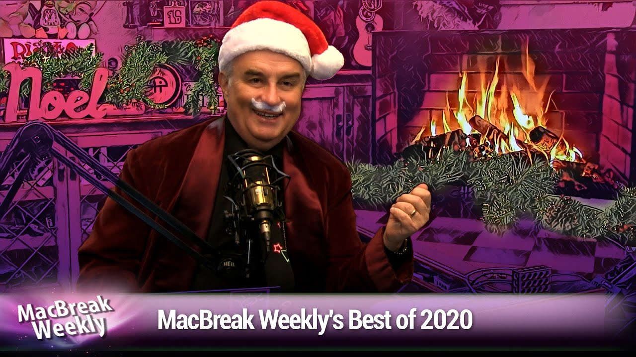 MacBreak Weekly's Best of 2020 - A Look Back at MacBreak Weekly's Best ...