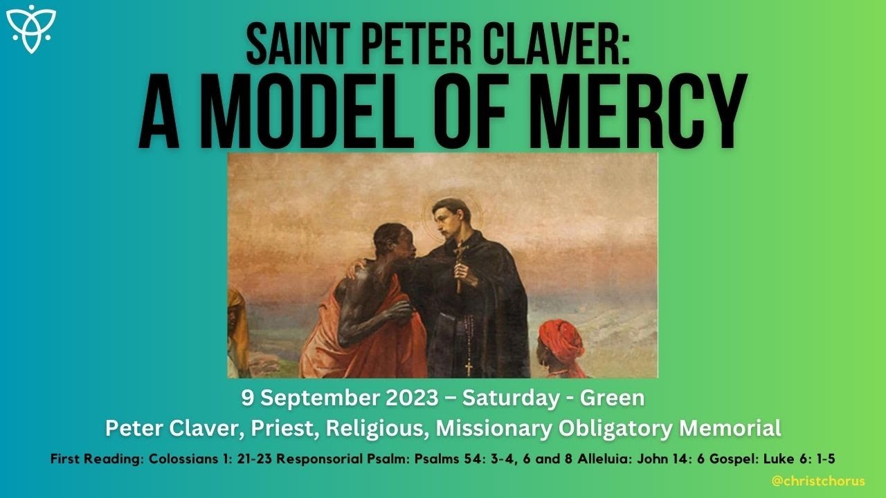 Saint Peter Claver: A Model of Mercy/ Luke 6: 1-5/ 9 September 2023 ...
