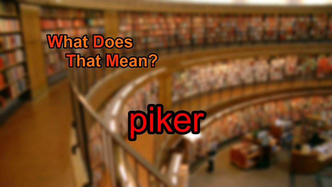 What does piker mean? - YouTube