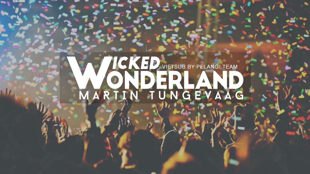 [Vietsub + Lyrics] Wicked Wonderland - Martin Tungevaag - YouTube