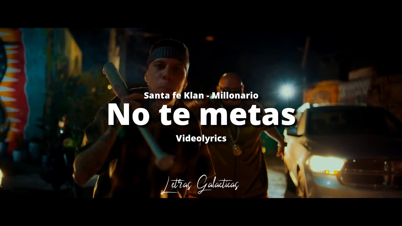 Santa Fe Klan, Millonario - No Te Metas (Letra/Lyrics) - YouTube