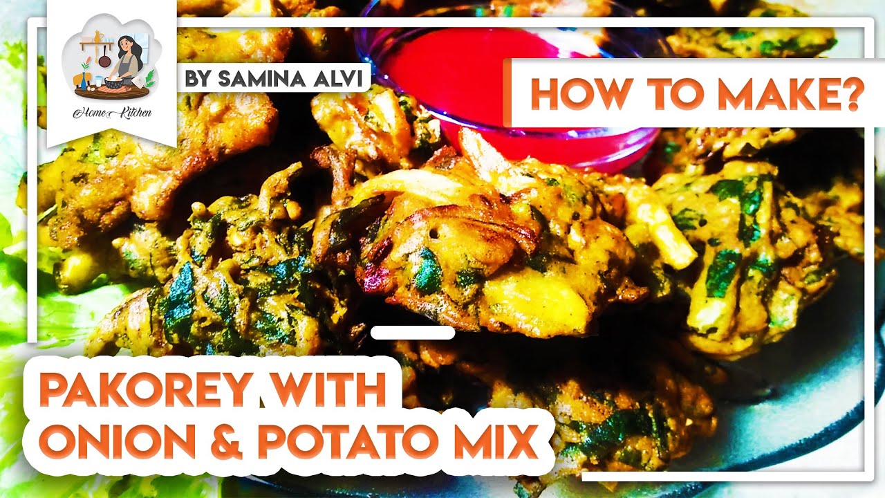 Pakorey with Onion & Potato Mix Recipe: How to make it | Home Kitchen ...
