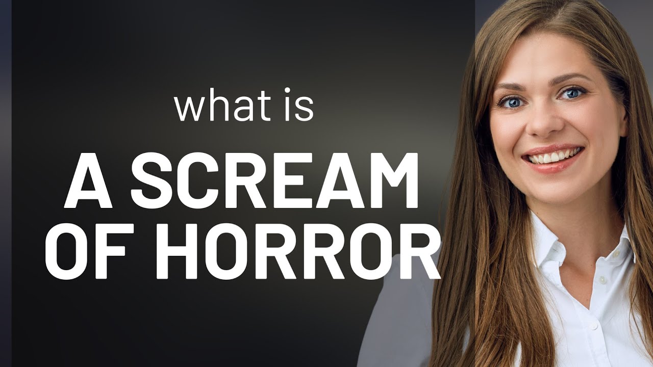 Understanding "A Scream of Horror" - YouTube
