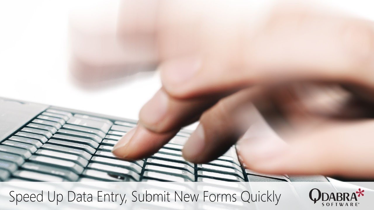 Speed Up Data Entry, Submit New Forms Quickly: Qdabra Webinar 2021-06 ...