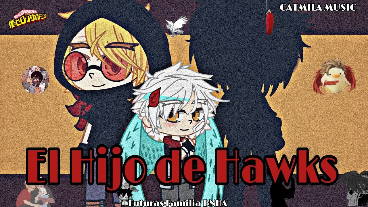 || El Hijo de Hawks || BNHA/ MHA || 1/ 3 (Mi UA) || Origenes || 🐈‍⬛ ...