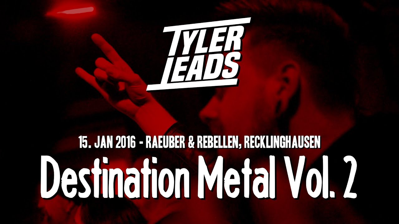 TYLER LEADS - Live @ Destination Metal Vol. 2 - YouTube