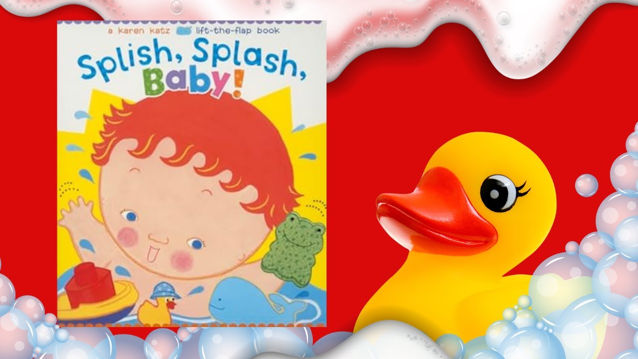 KIDS READ ALONG | Splish, Splash, Baby! by Karen Katz - YouTube