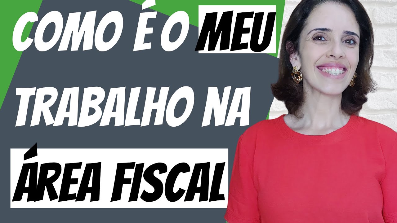 Como é o meu trabalho na área fiscal - YouTube