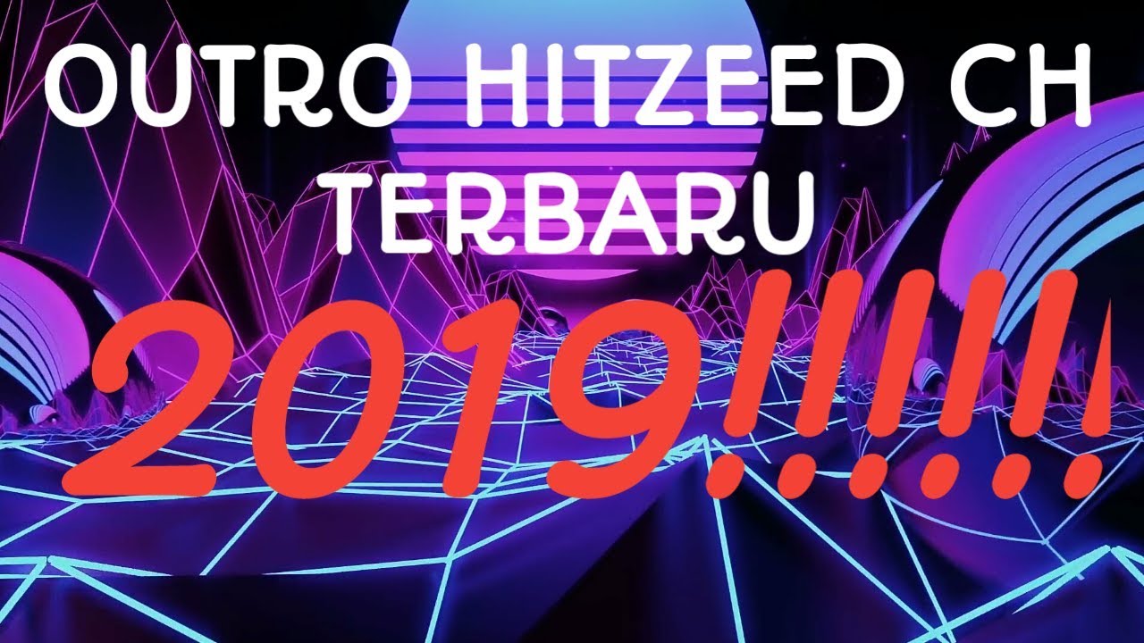 Lagu Outro HITZEED CH Terbaru 2019 - YouTube