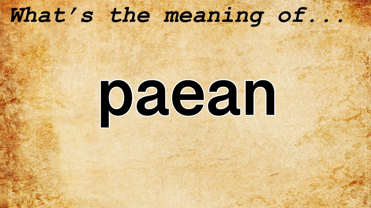 Paean Meaning : Definition of Paean - YouTube