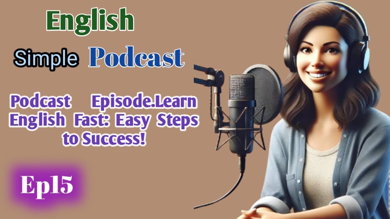 English simple podcast | Podcast Episode.Learn English Fast: Easy Steps ...