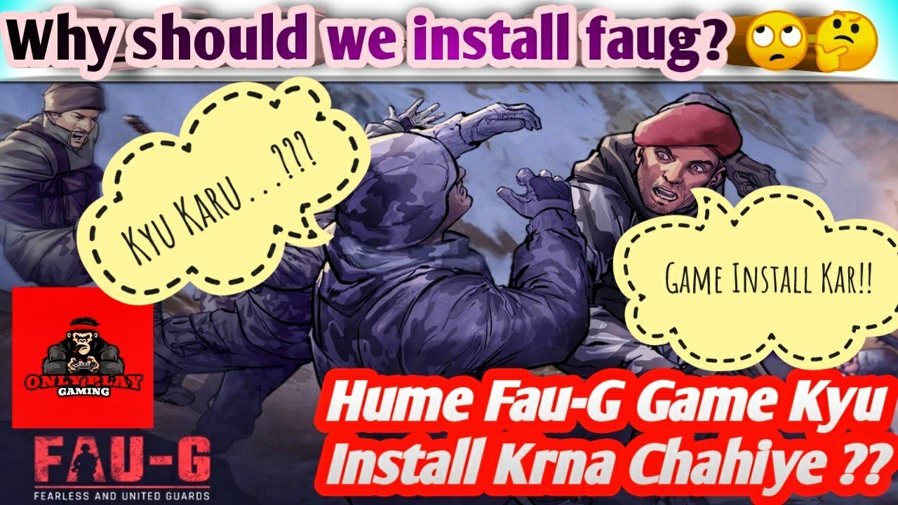 Why should we install faug? | Fau-g Game Kyu Khelna Chahiye? | only play - YouTube
