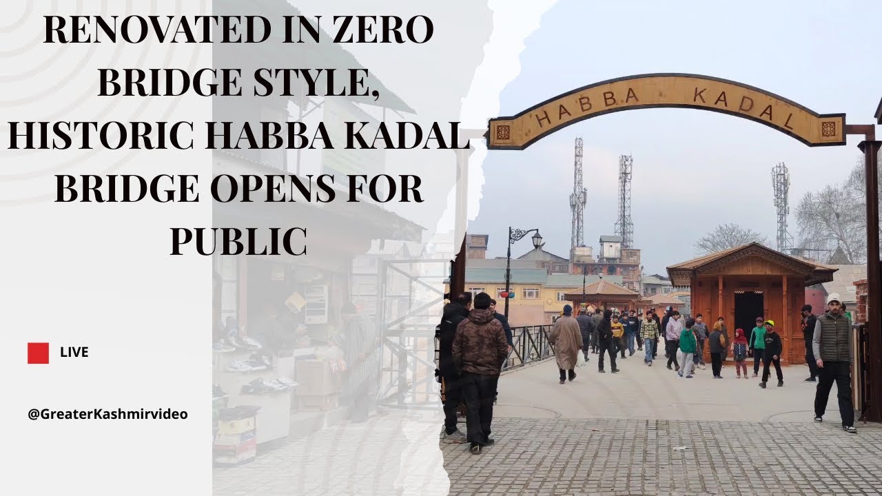 Renovated in Zero Bridge style, historic Habba Kadal bridge opens for ...