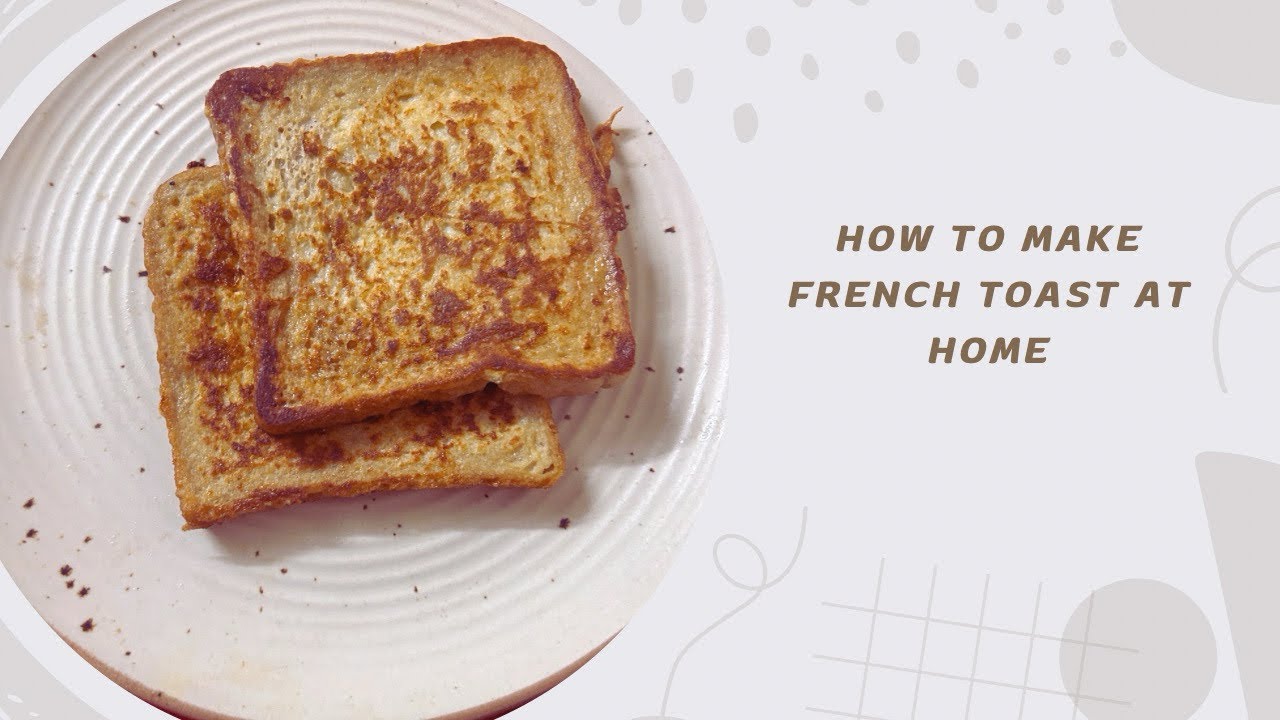 How to make French Toast at home - YouTube
