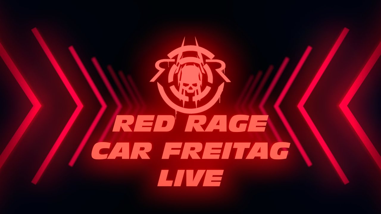 🏁 Red Rage Car Freitag Livestream 🏁 - YouTube