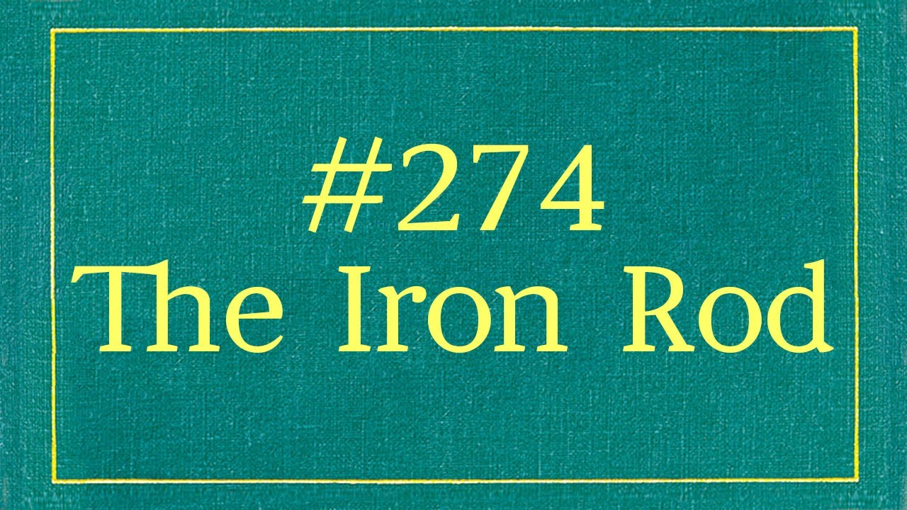 #274 - The Iron Rod (With Lyrics) - YouTube