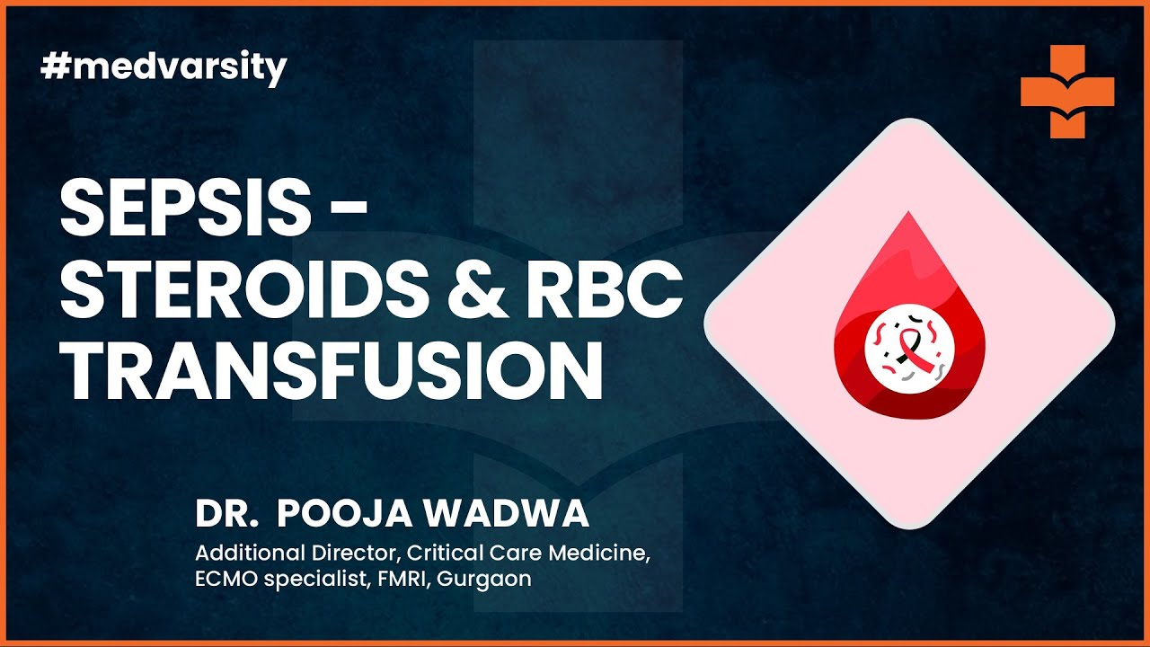 Case Discussion: Sepsis - Steroids & RBC Transfusion ...