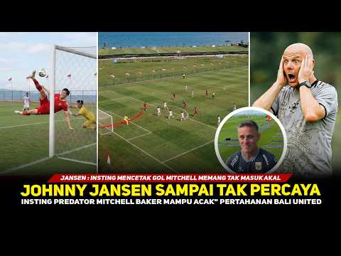 MITCHELL BAKER MENGGILA❗️Laga Uji Coba Timnas vs Bali United Jadi Gambaran Ketajaman Taktik Herdman