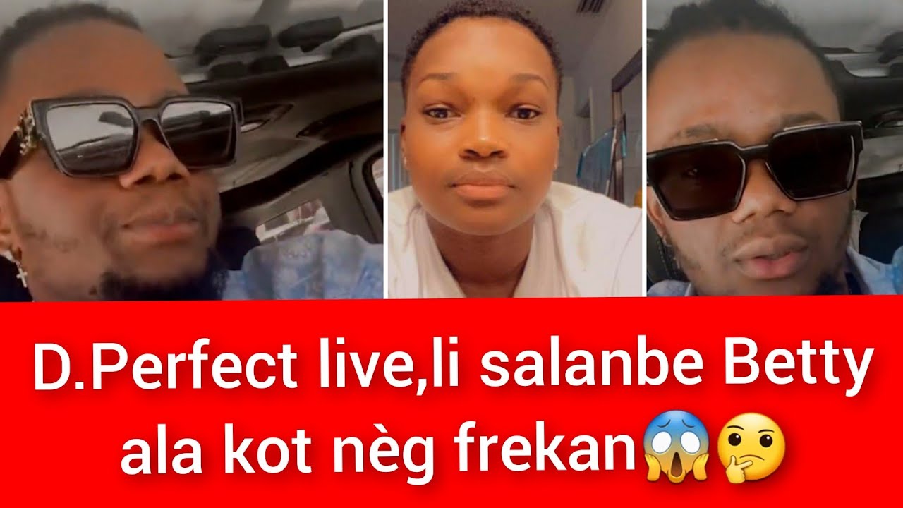 D.Perfect live,li salanbe Betty ala kot nèg frekan ohh🤔🤫🤭😱😱 - YouTube