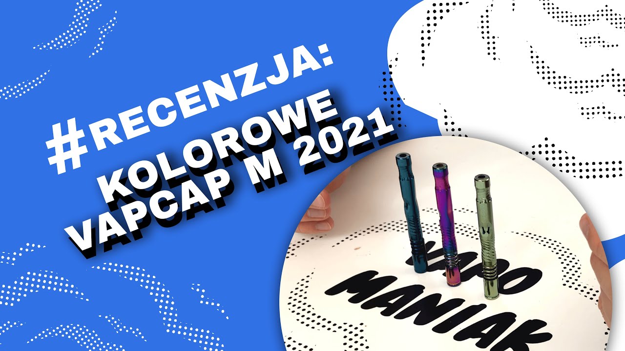 Kolorowe VapCap M 2021: RosiuM, VerdiuM, AzuriuM - VapoManiak [1080p ...