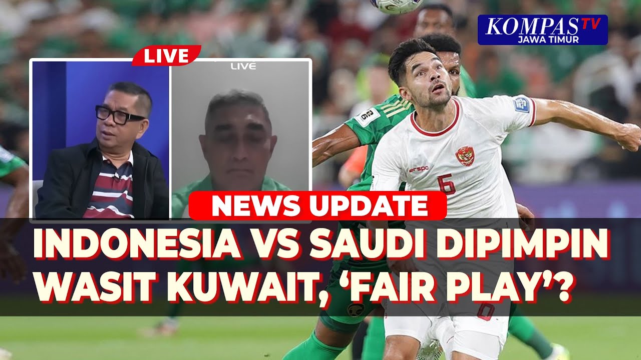 [Full] Indonesia Vs Arab Saudi Dipimpin Wasit Kuwait, Pengamat soroti ...