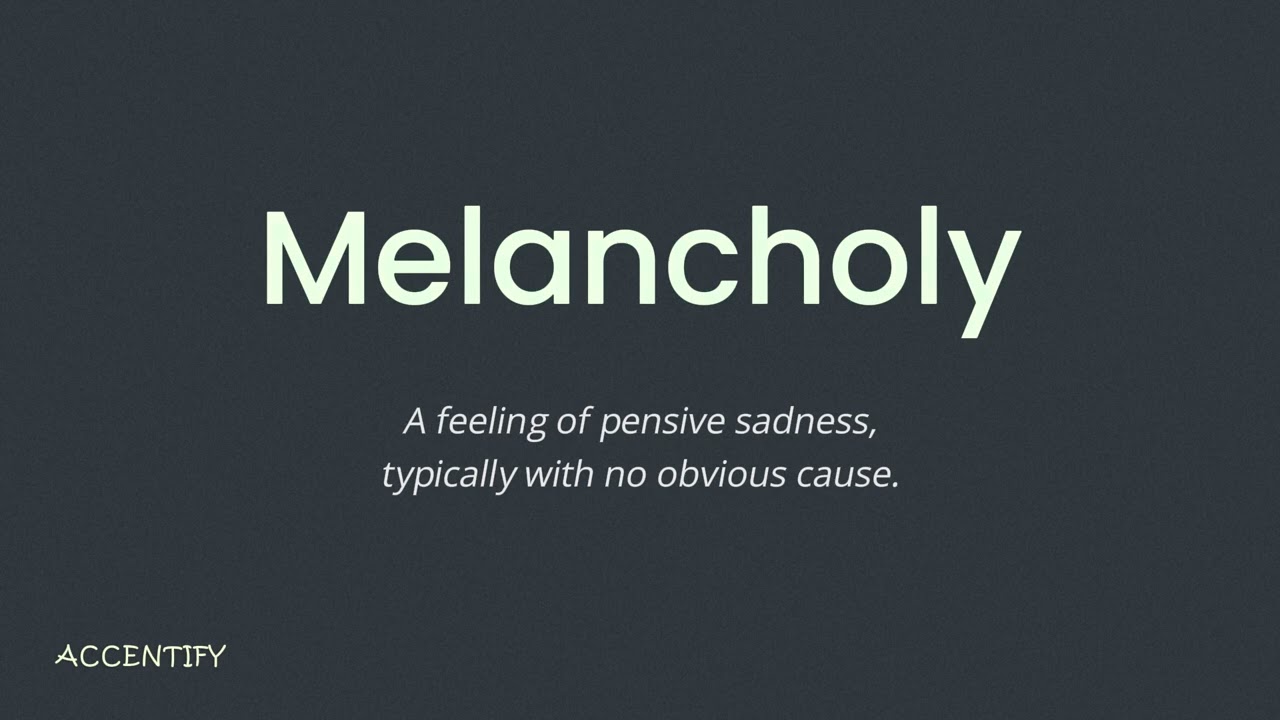 Melancholy Pronunciation And Meaning YouTube Melancholy Pronunciation And Meaning YouTube