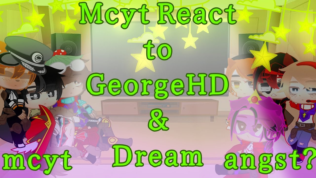 Mcyt React to GeorgeHD&Dream|Angst|Fluff|Dsmp|DreamSmp|Read Desc| - YouTube
